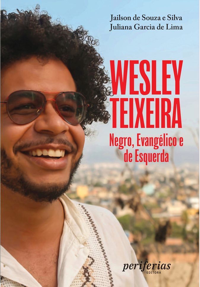 Wesley Teixeira: negro, evangélico e de esquerda - Revista Periferias